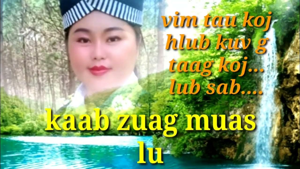 vim tau koj hlub kuv g taag koj lub sab kaab zuag muas vaaj ha suab moob moos pheeb - YouTube