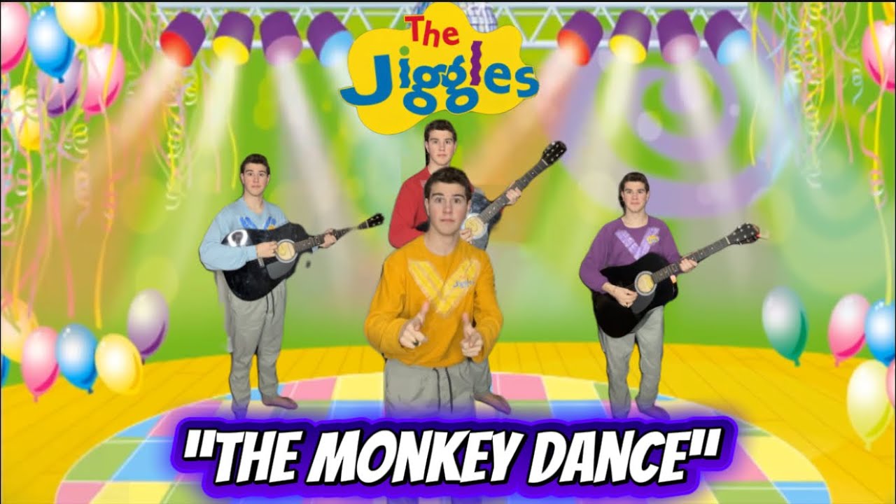 “The Monkey Dance” -The Jiggles ( Wiggles Cover ) - YouTube