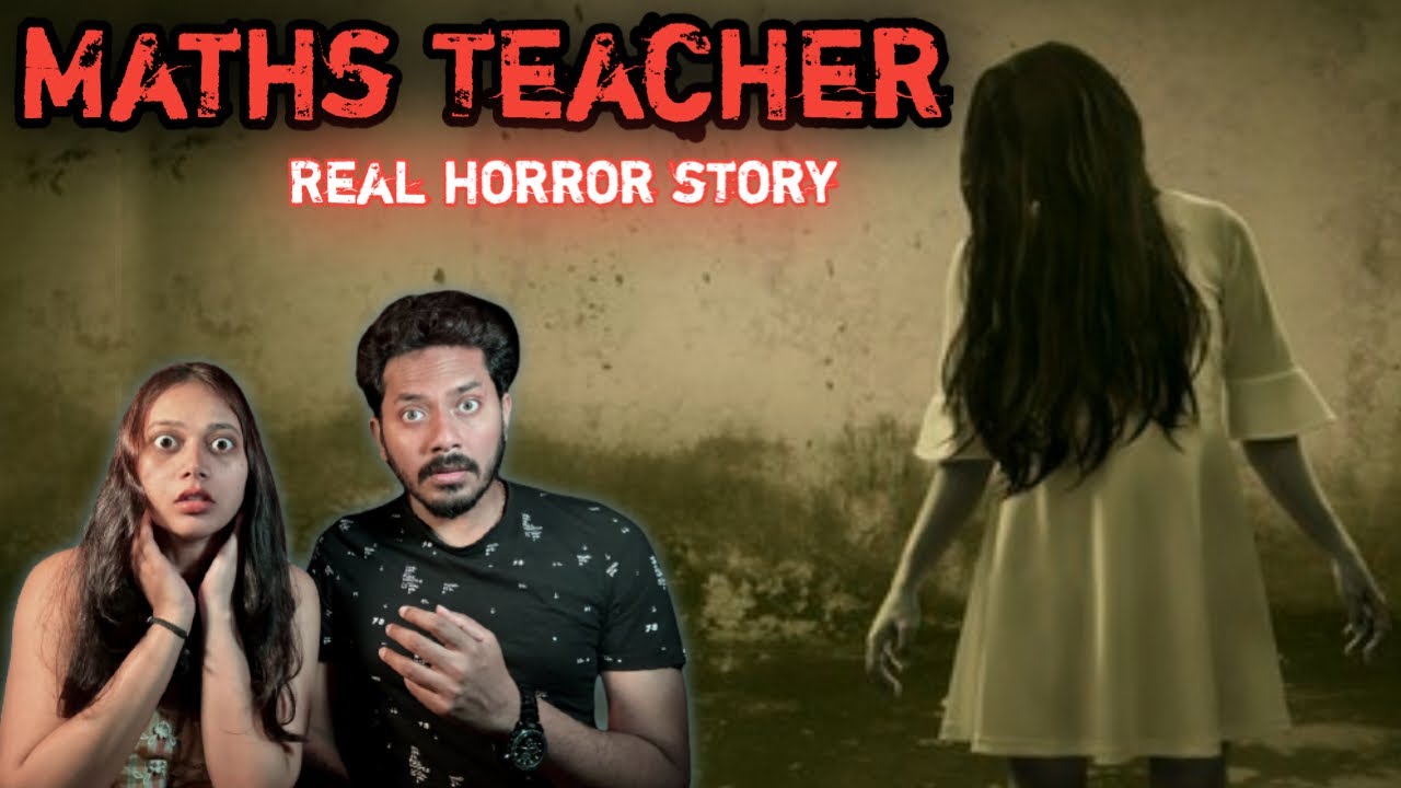 Maths Teacher Real Horror Story | सच्ची भूतिया कहानी | Bloody Vibes ...