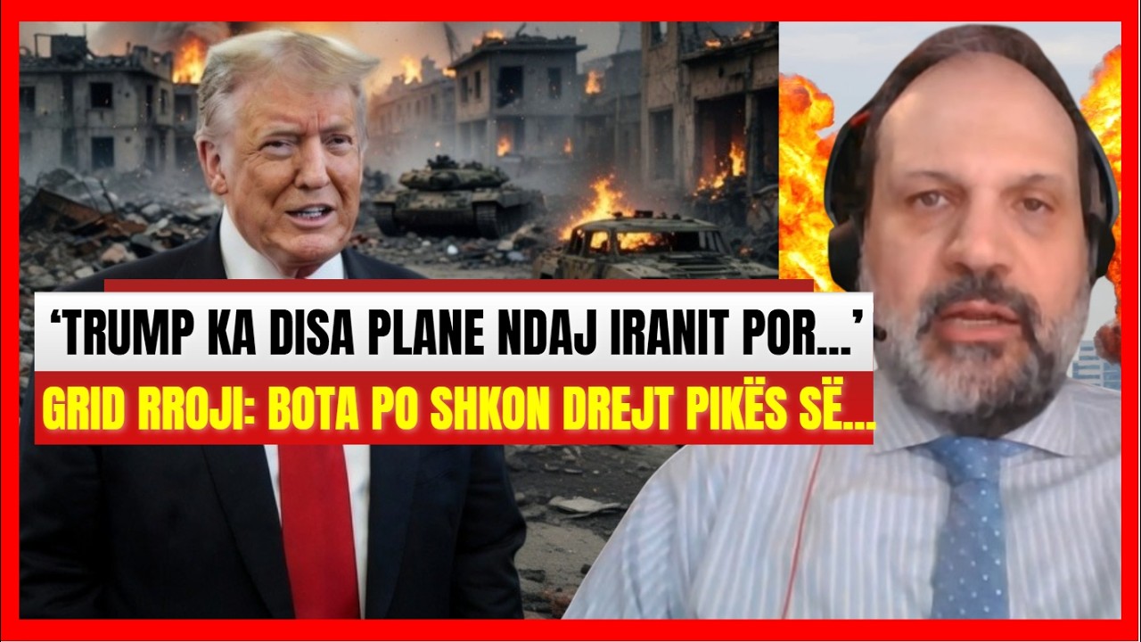 'Trump ka disa plane ndaj Iranit por...' Grid Rroji: Bota po shkon ...