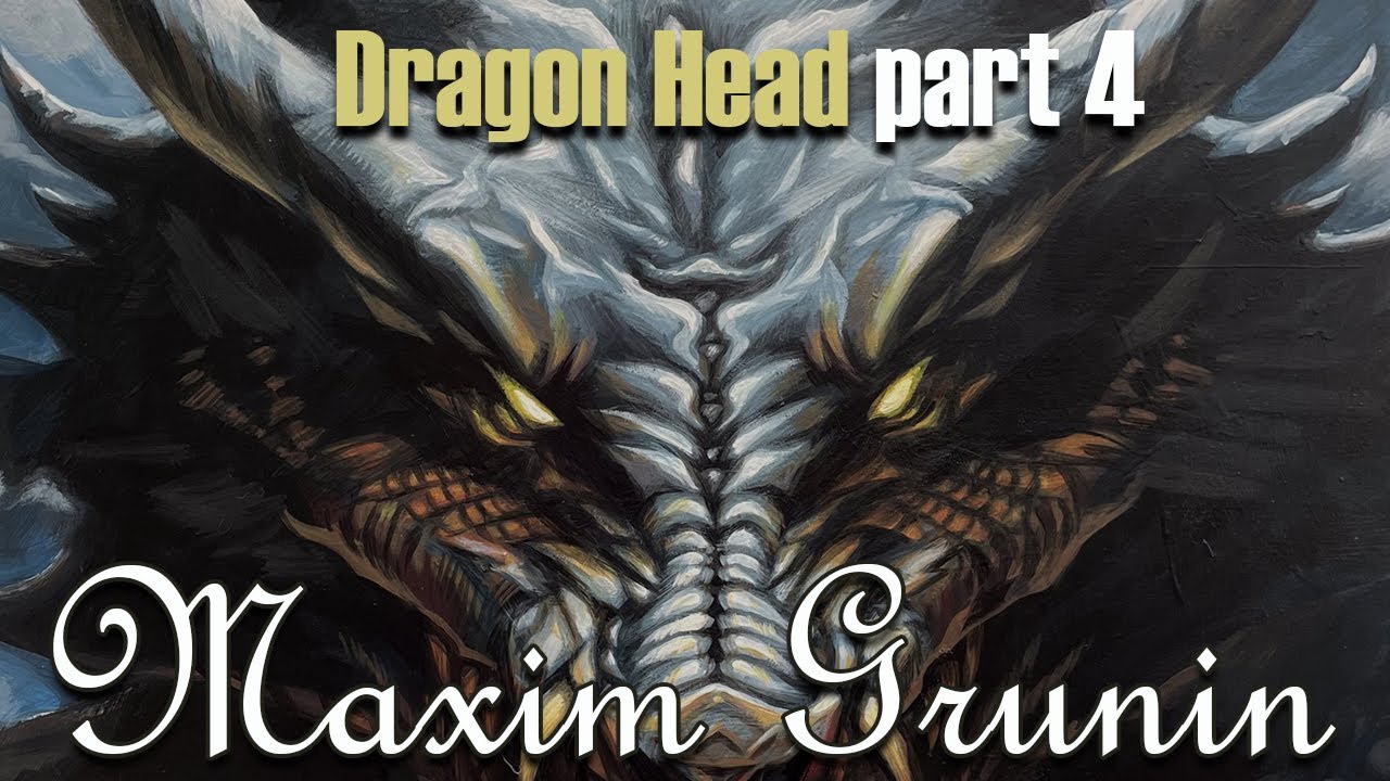 MAXIM GRUNIN / Dragon Head Painting Demo / PART 4 - YouTube