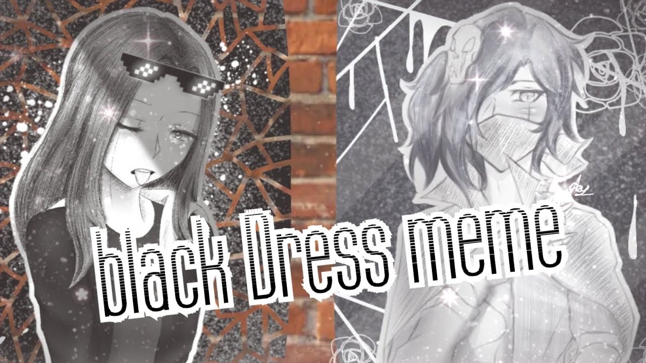 BLACK DRESS | meme (collab)🖤 - YouTube
