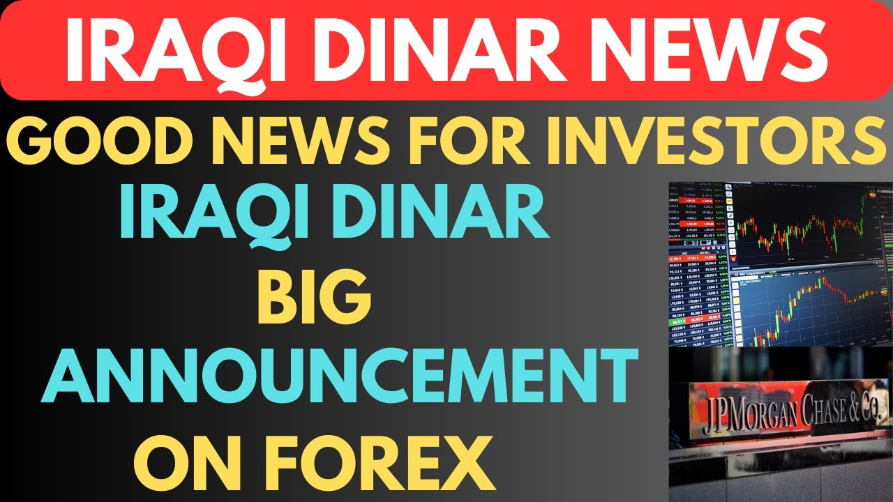 "IRAQI DINAR BIG ANNOUNCEMENT ON FOREX IQD NEW EXCHANGE RATE"/iraqi ...