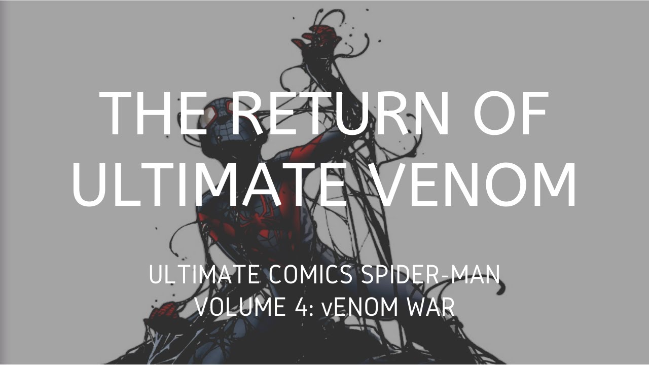 The Return of Ultimate Venom (Ultimate Comics Spider-Man: Venom War ...