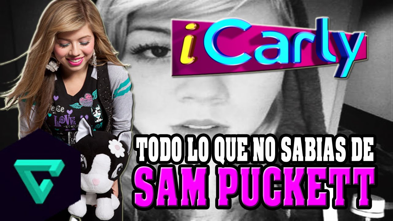 Todo Lo Que No Sabias De Sam Puckett | Actriz/Cantante | ICarly | Kenny ...