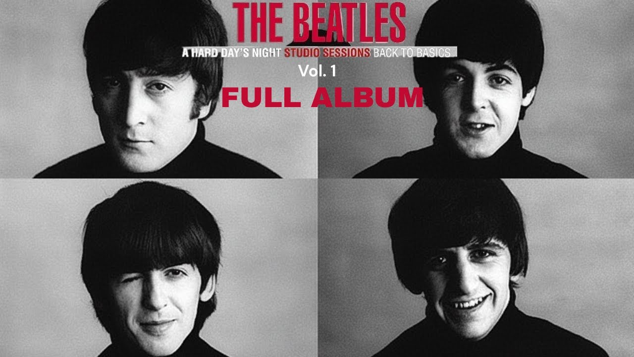 The Beatles Back To Basics - A Hard Day's Night Studio Sessions Volume ...