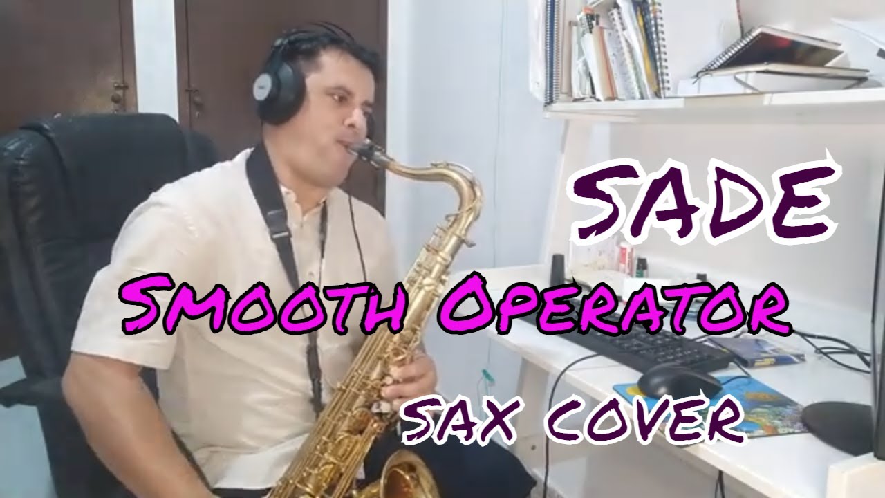 Sade Smooth Operator Sax Cover - YouTube