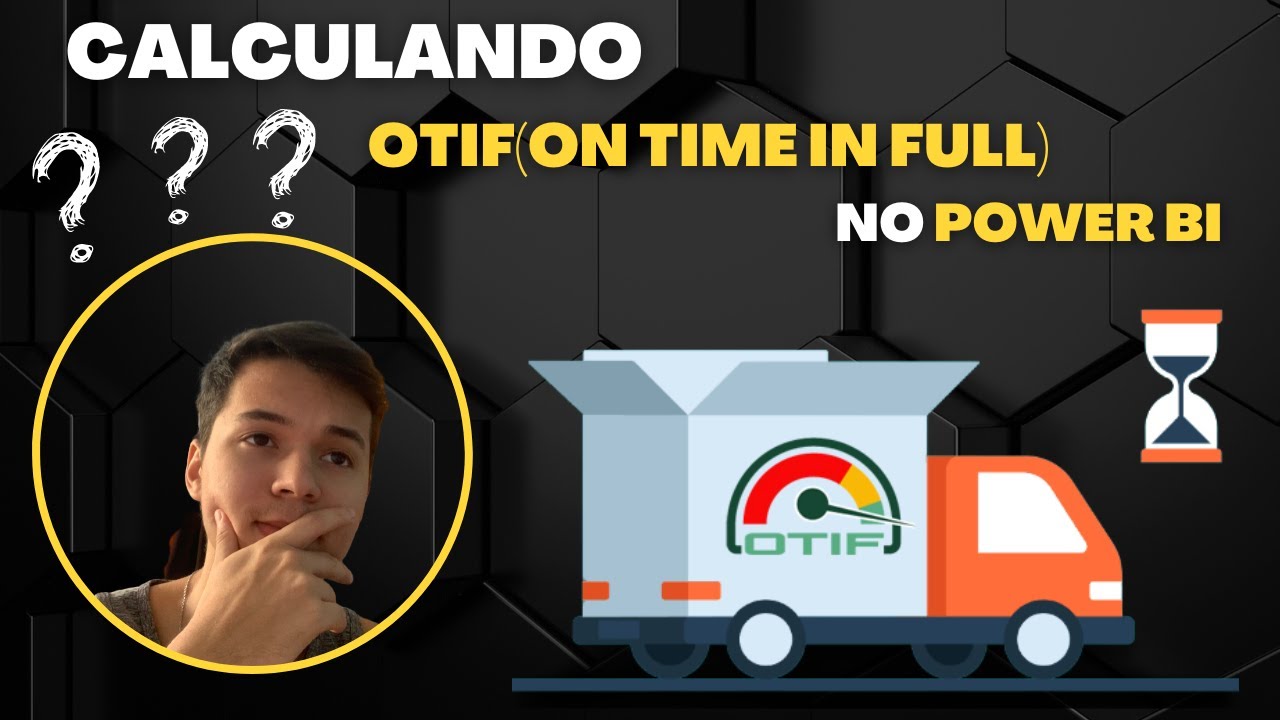 Como calcular OTIF(On Time In Full) no Power BI | Indicador de ...
