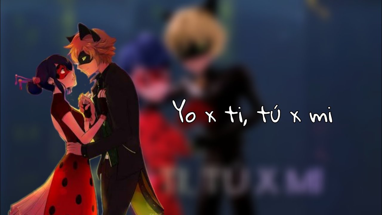 Yo x ti, tú x mi (Rosalía-Ozuna)-Miraculous ladybug - YouTube