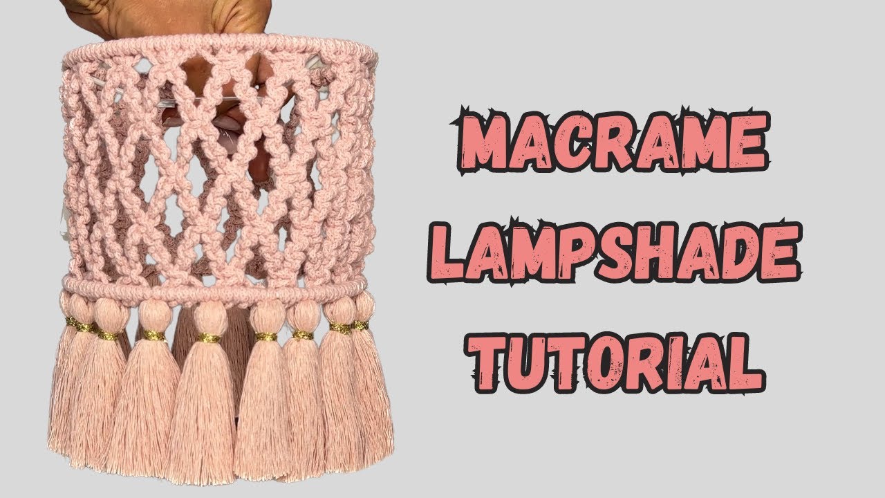 Crafting Light: How to Make a Macrame Lamp Shade DIY - YouTube