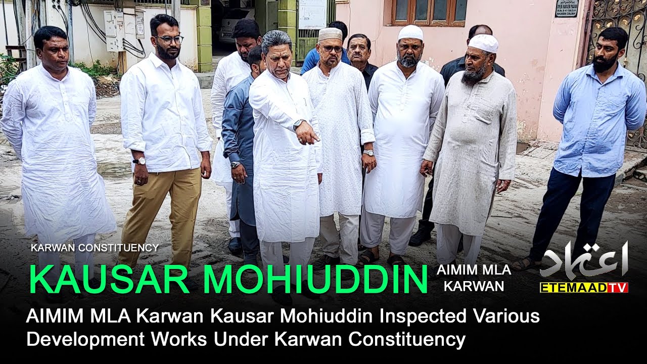 AIMIM MLA Karwan Kausar Mohiuddin Inspected Various Development Works Under Karwan Constituency ...