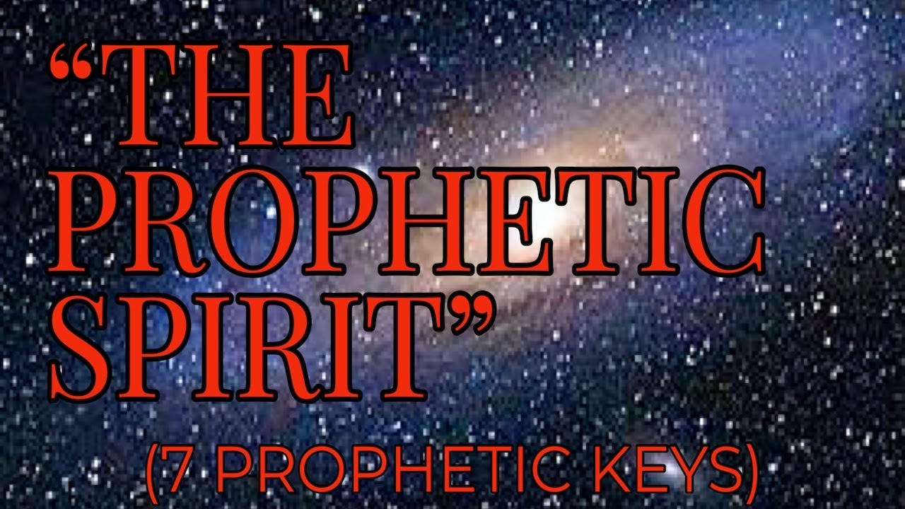 "THE PROPHETIC SPIRIT" (7 PROPHETIC REVELATIONS) *BILINGUAL* // PROPHET ...