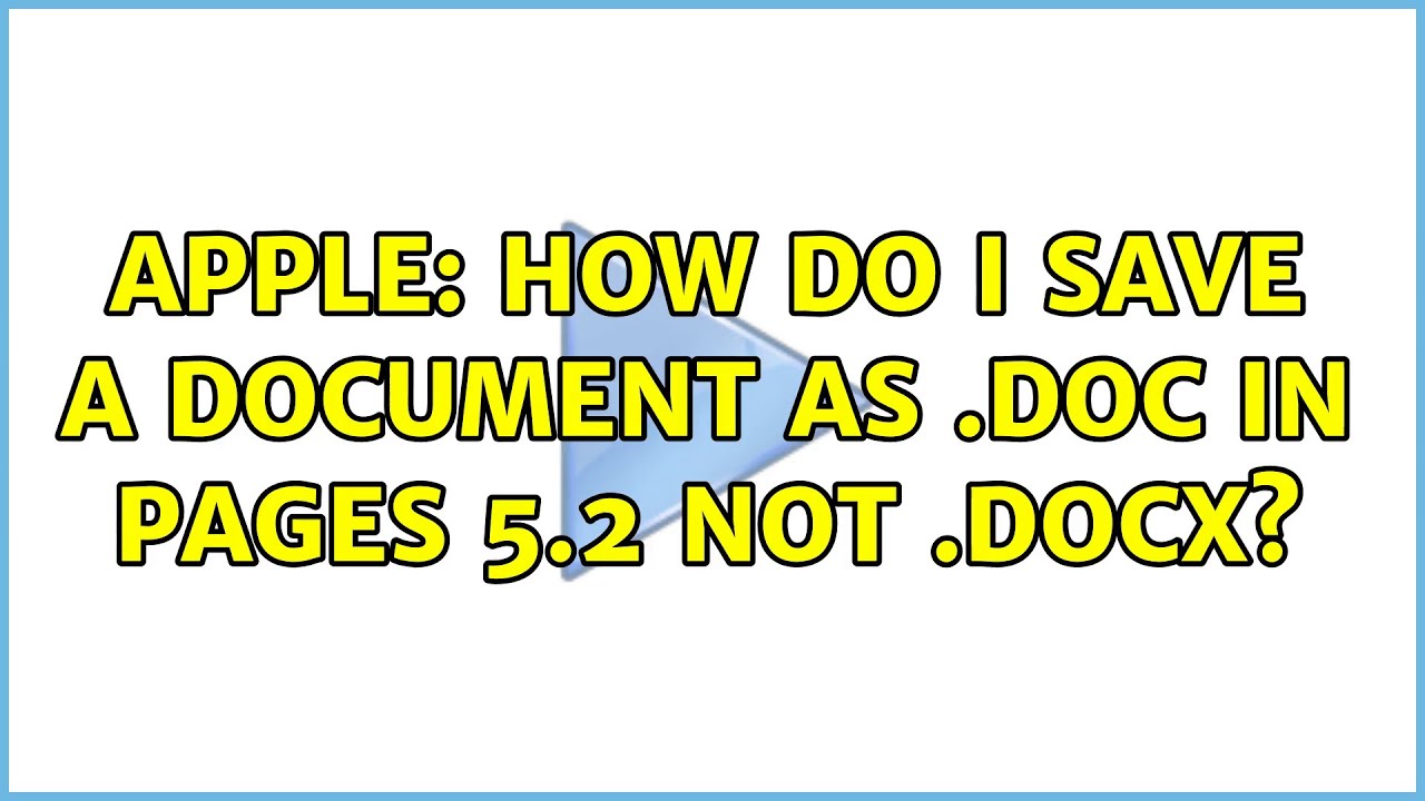 Apple How Do I Save A Document As doc In Pages 5 2 Not docx YouTube Apple How Do I Save A Document As doc In Pages 5 2 Not docx YouTube