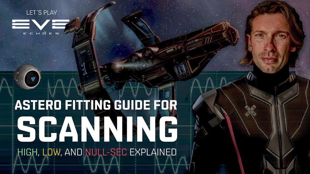 Let's Play EVE Echoes: Astero Fitting Guide for Scanning, High, Low and Null-Sec Eplained - YouTube
