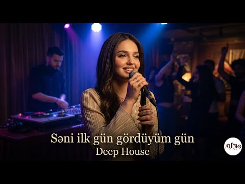 Səni ilk gördüyüm gün 2026 EDM Deep House