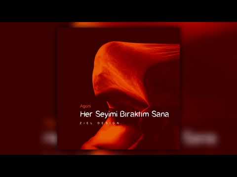 Agoni - Her Şeyimi Bıraktım Sana