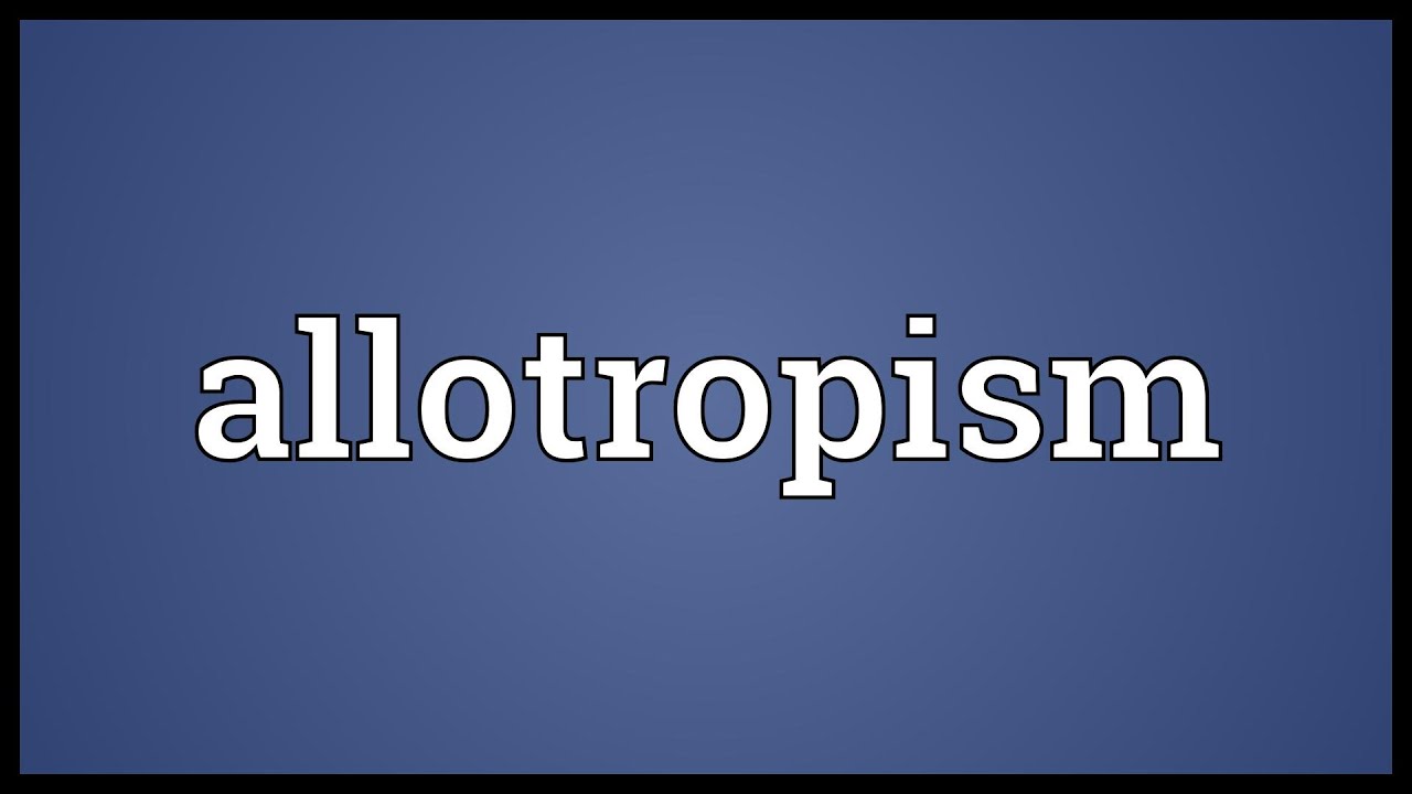 Allotropism Meaning - YouTube