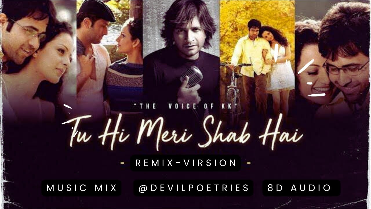 Tu Hi Meri Shab Hai - Lyrical | KK | Gangster | Remix Song - 8D Audio ...