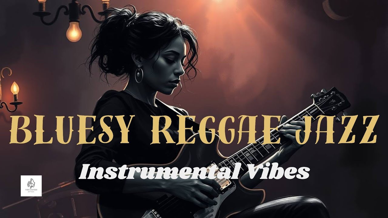A Bluesy Reggae & Jazz Journey –Instrumental Vibes - YouTube
