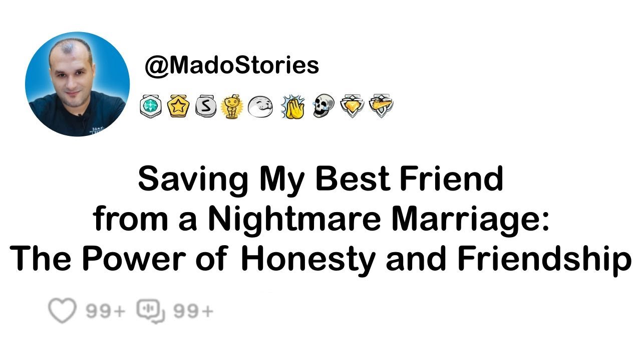 Saving My Best Friend from a Nightmare Marriage: The Power of Honesty ...