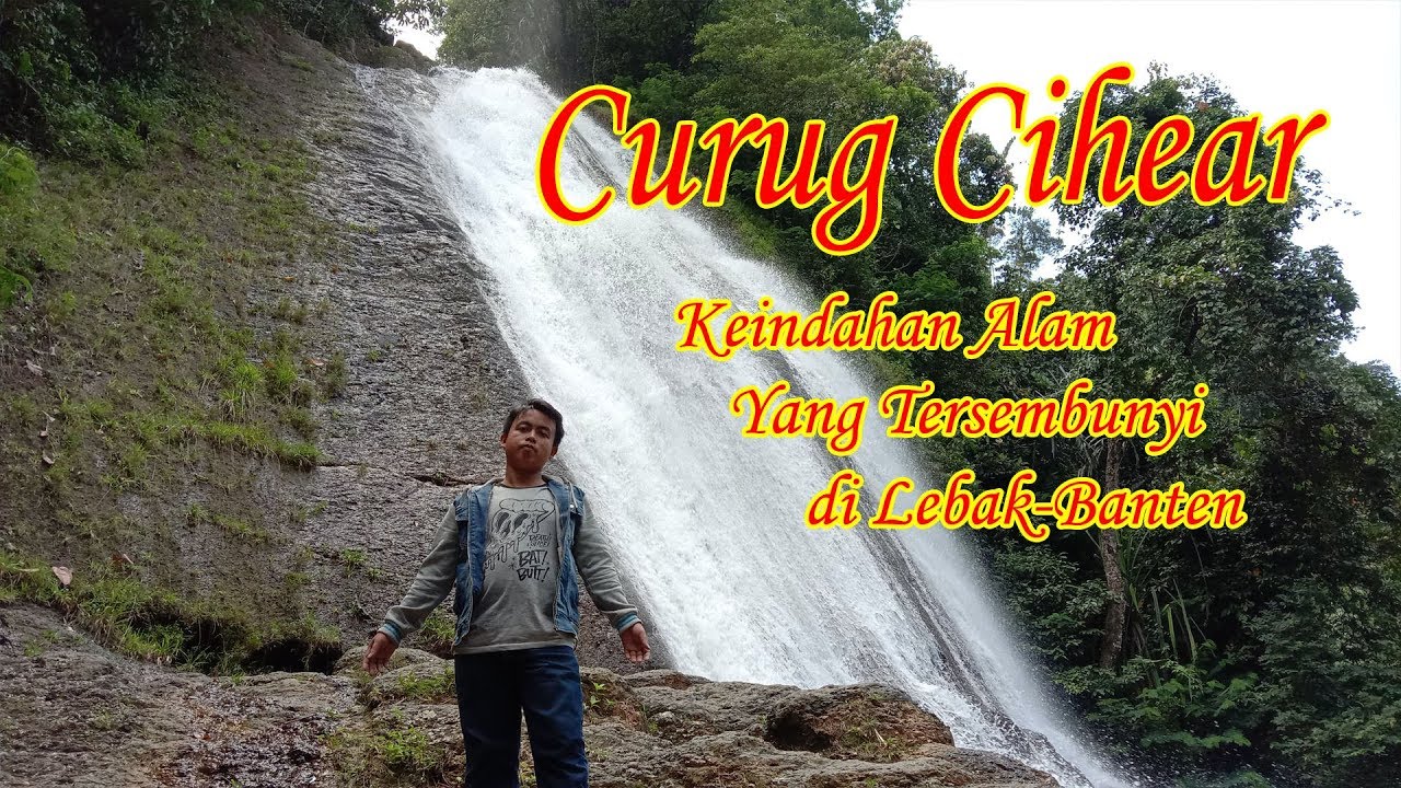 Wisata Lebak || Vlog Curug Cihear Lebak Banten - YouTube