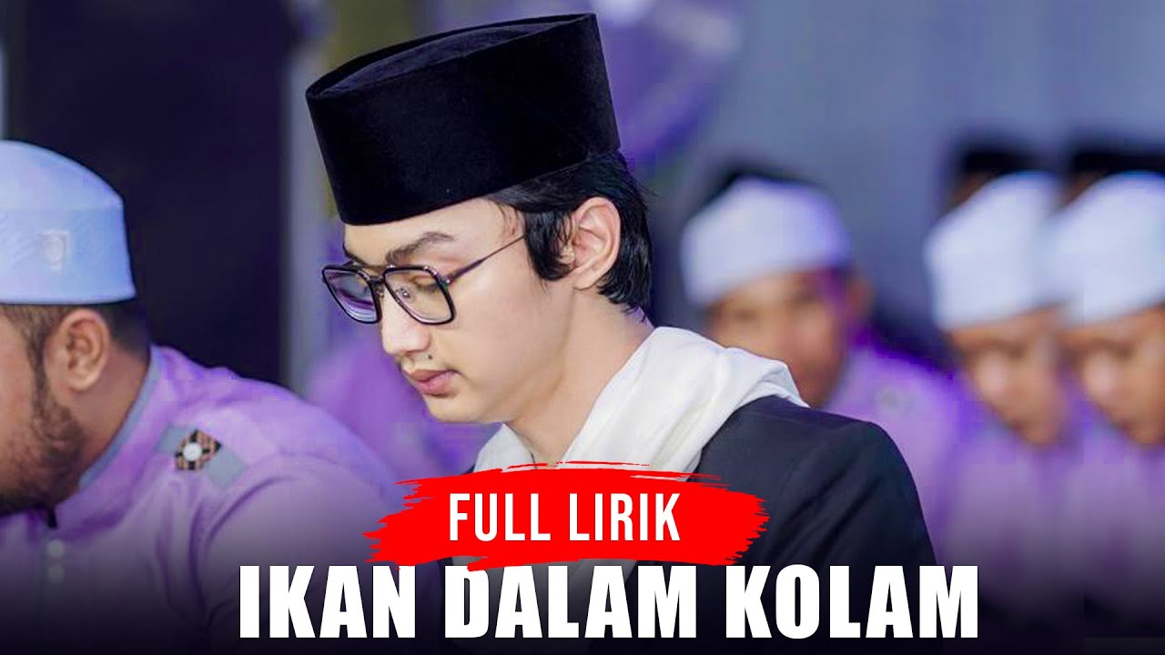 FULL LIRIK IKAN DALAM KOLAM - SYUBBANUL MUSLIMIN - YouTube Music