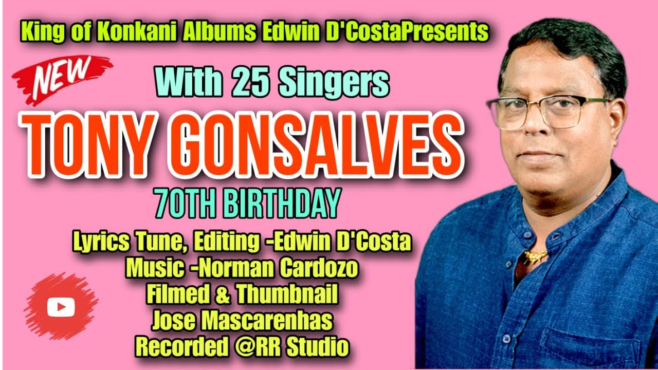 New Konkani Songs 2023 - TONY GONSALVES - BY Edwin D’Costa ALONG WITH 25 SINGERS - VERY ...