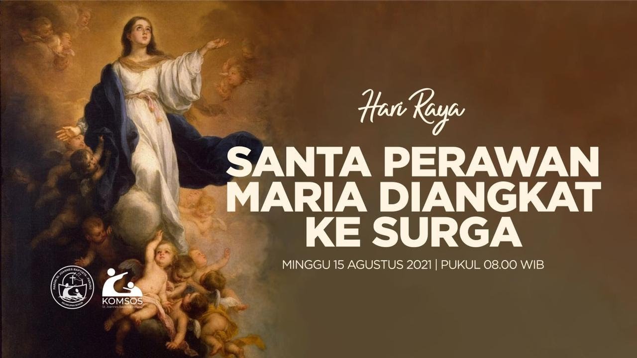Misa Hari Raya Santa Perawan Maria Diangkat Ke Surga | Paroki St ...
