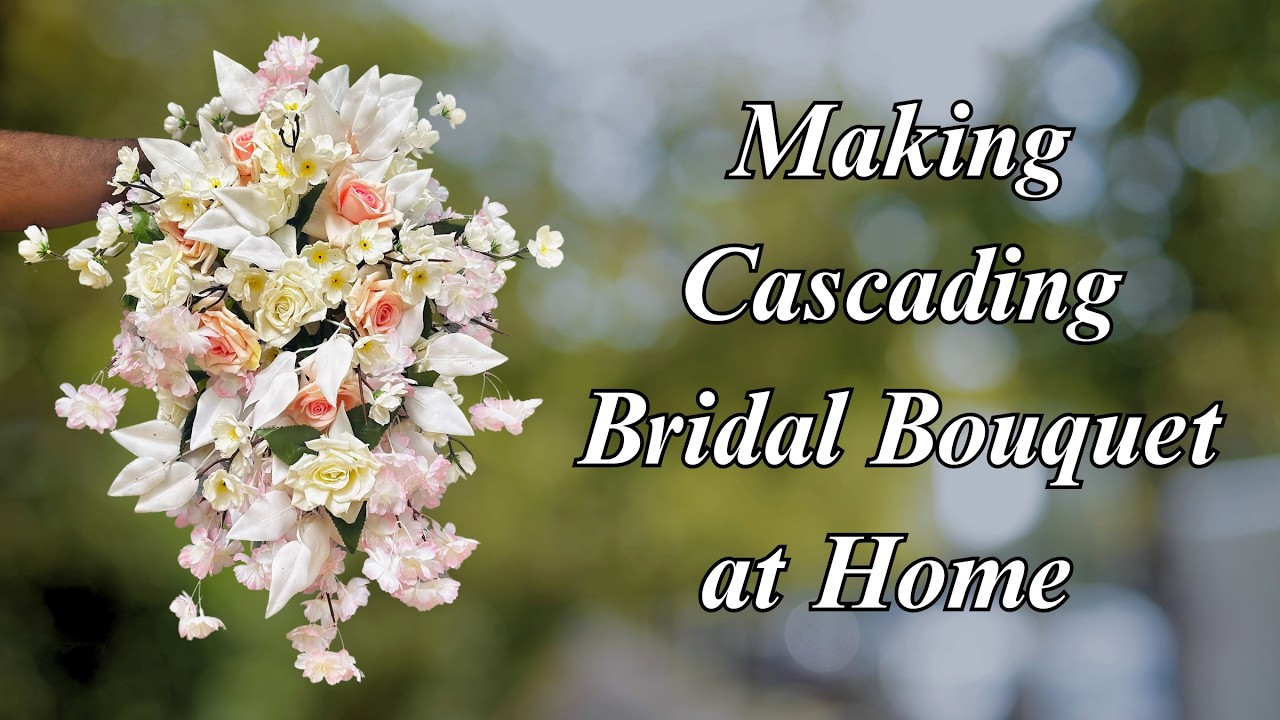 DIY Cascading Bridal Bouquet Tutorial for Budget-Friendly Weddings 2025 ...
