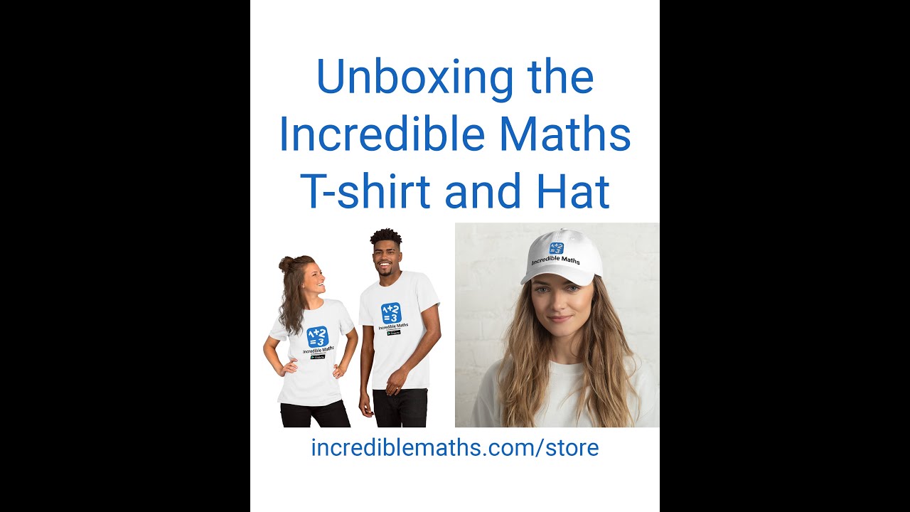 Unboxing the Incredible Maths T-shirt and Hat - YouTube