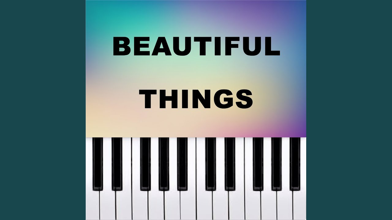 Beautiful Things (Piano Version) - YouTube