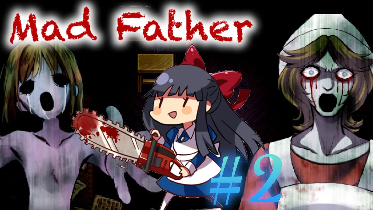 Mad Father Remake #2: Câu chuyện của hai mẹ con!? - YouTube