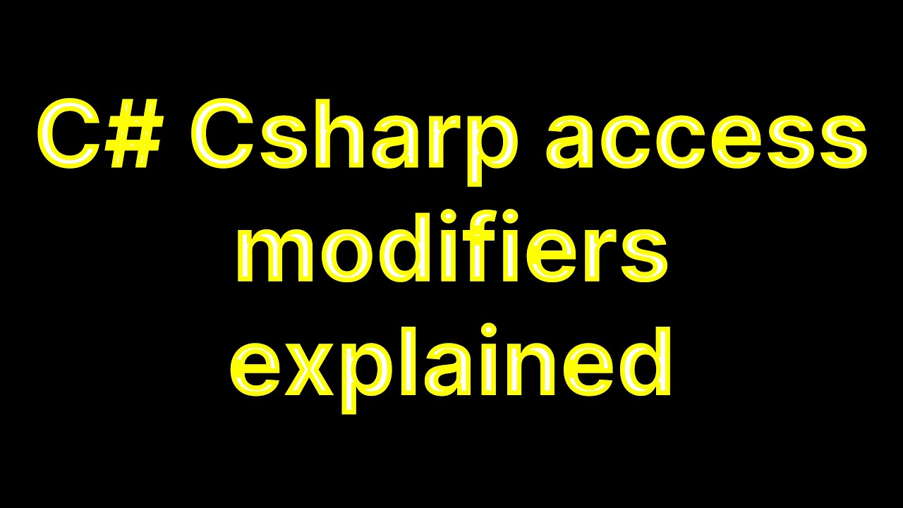 Csharp C# Access Modifiers explained - YouTube