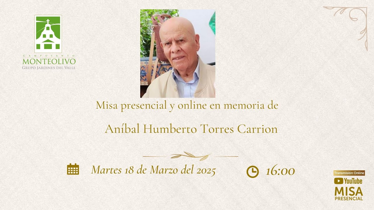 Misa presencial y online en memoria de Anibal Humberto Torres Carrion ...