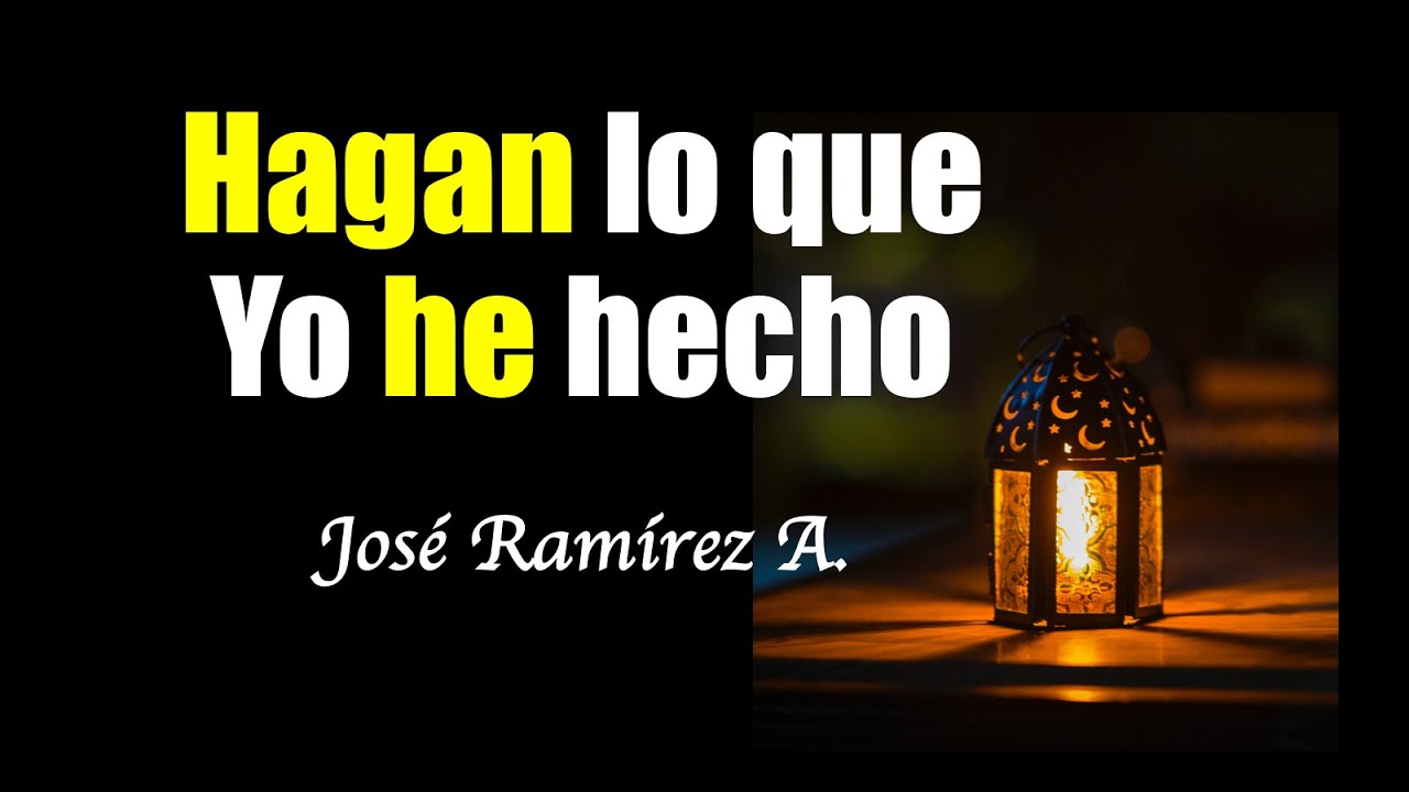 Hagan lo que Yo he hecho - YouTube