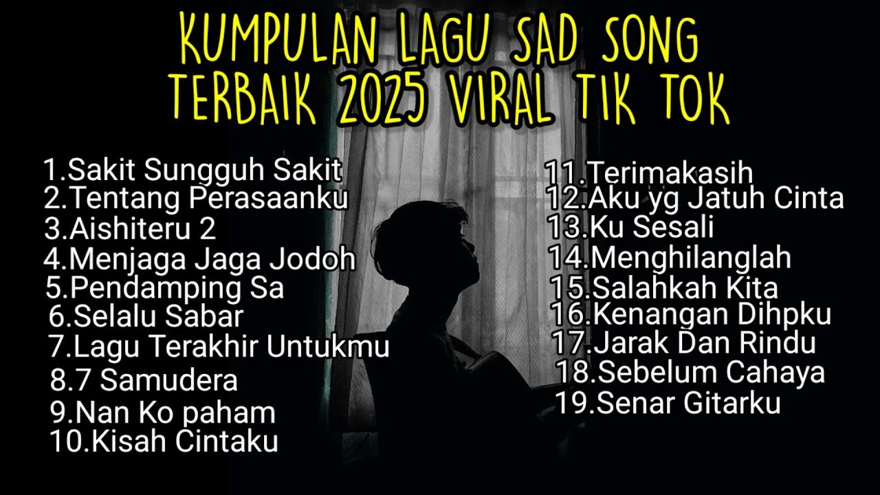 KUMPULAN LAGU SAD SONGS TERBAIK 2025 + LIRIK VIRAL TIK TOK || playlist ...