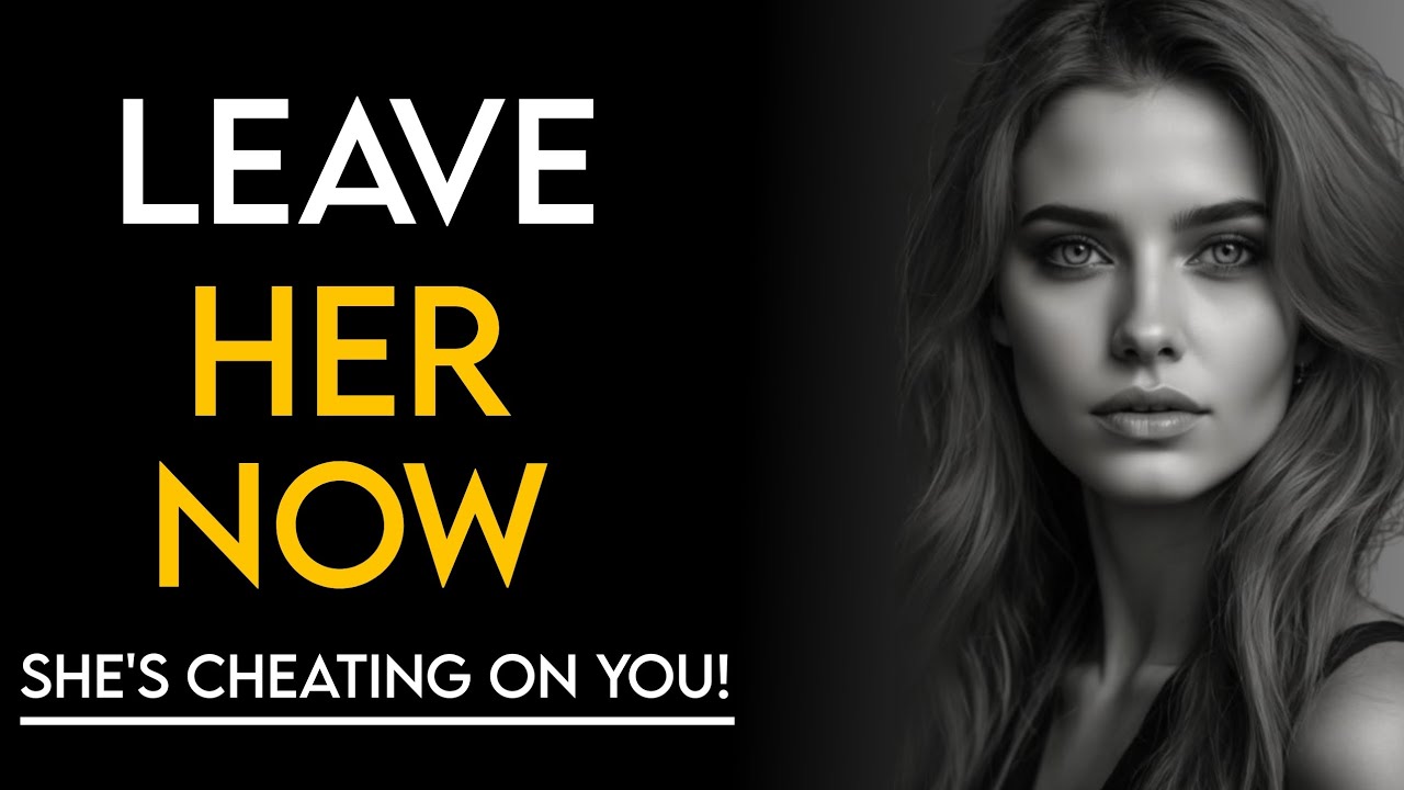 If She TELLS You These 10 Things, LEAVE Her Immediately | Stoicism ...