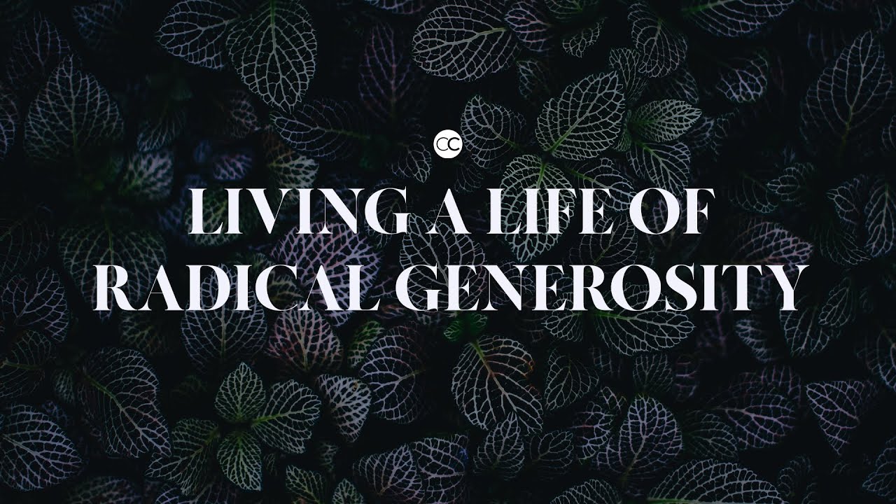 LIVING IN RADICAL GENEROSITY // 4.2.24 - YouTube