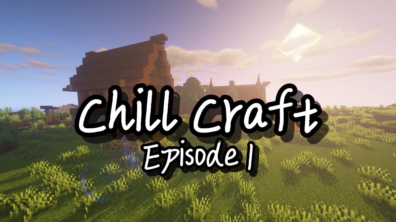 Chill Craft [ Episode 001 ] A Brand New World - YouTube