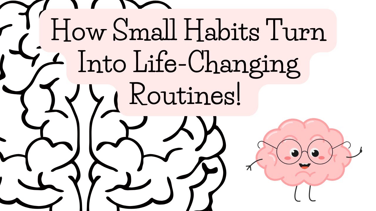 How Small Habits Turn Into Life-Changing Routines! - YouTube