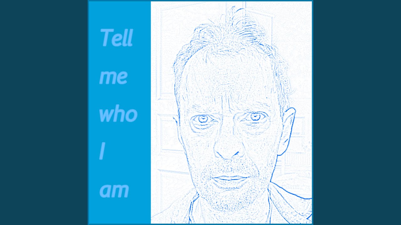 Tell me who I am - YouTube