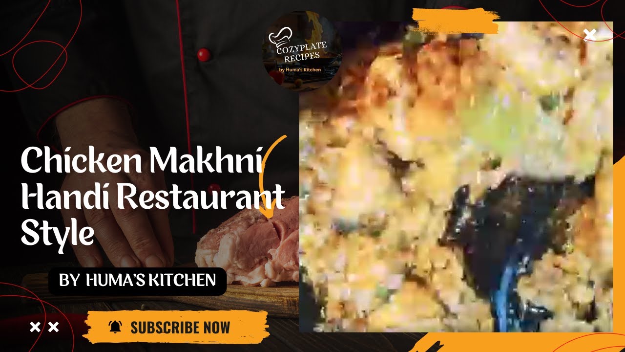 # Chicken Makhni Handi (with huma zeeshan kay kitchen mein restaurant ...