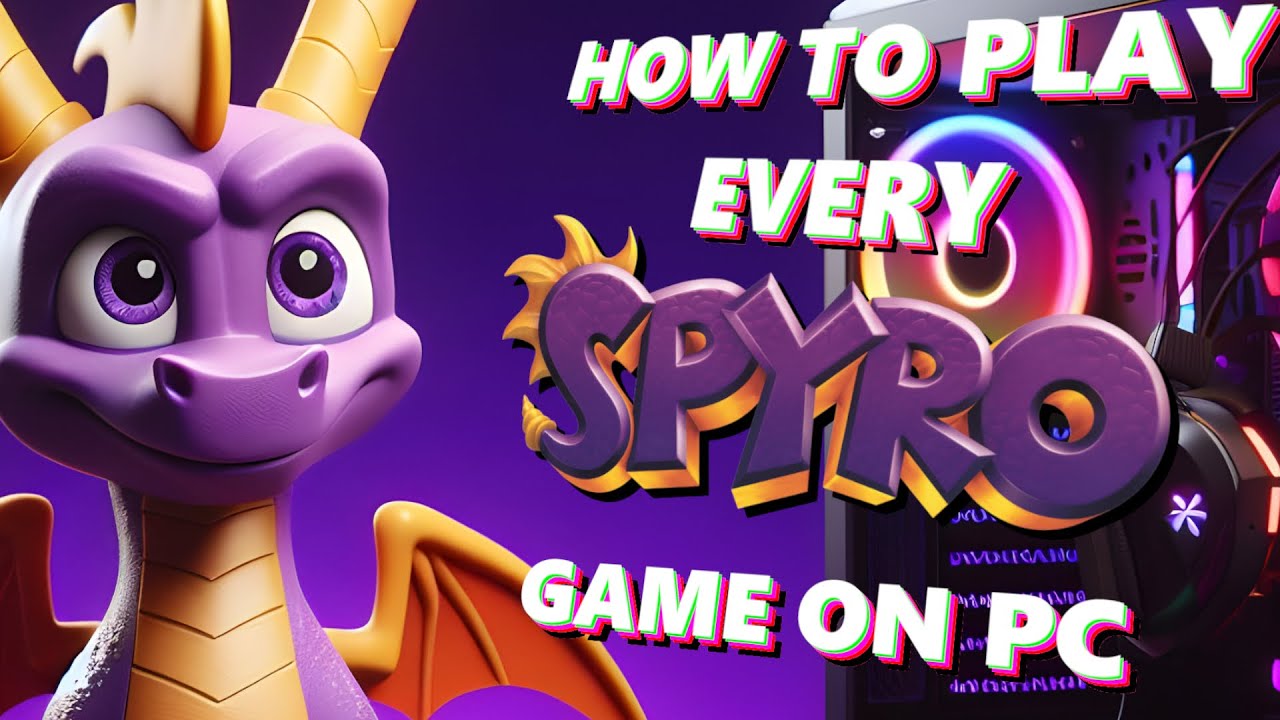 How to play EVERY Spyro game on PC - YouTube
