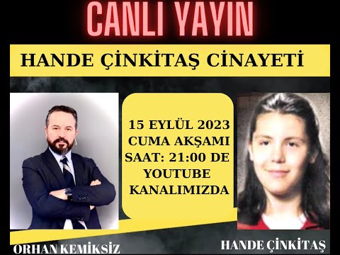 HANDE ÇİNKİTAŞ DOSYASI’NIN ANALİZİ / BABA NEZİH ÇİNKİTAŞ NELER SÖYLÜYOR ?