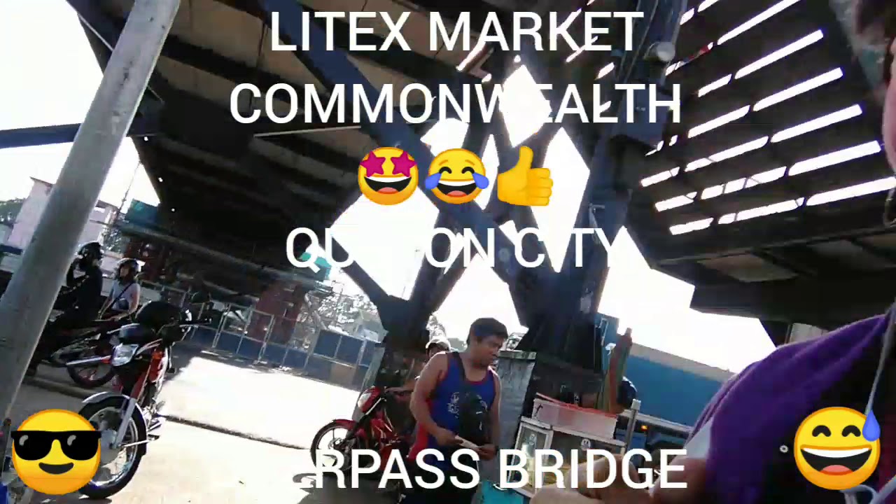 LITEX MARKET 🏗️🏢🏚️🚏🚔🚌🚛 COMMONWEALTH QUEZON CITY 🏭🏩🏢🏗️🚦🚥 PHILIPPINES 🇵🇭🗾 ...