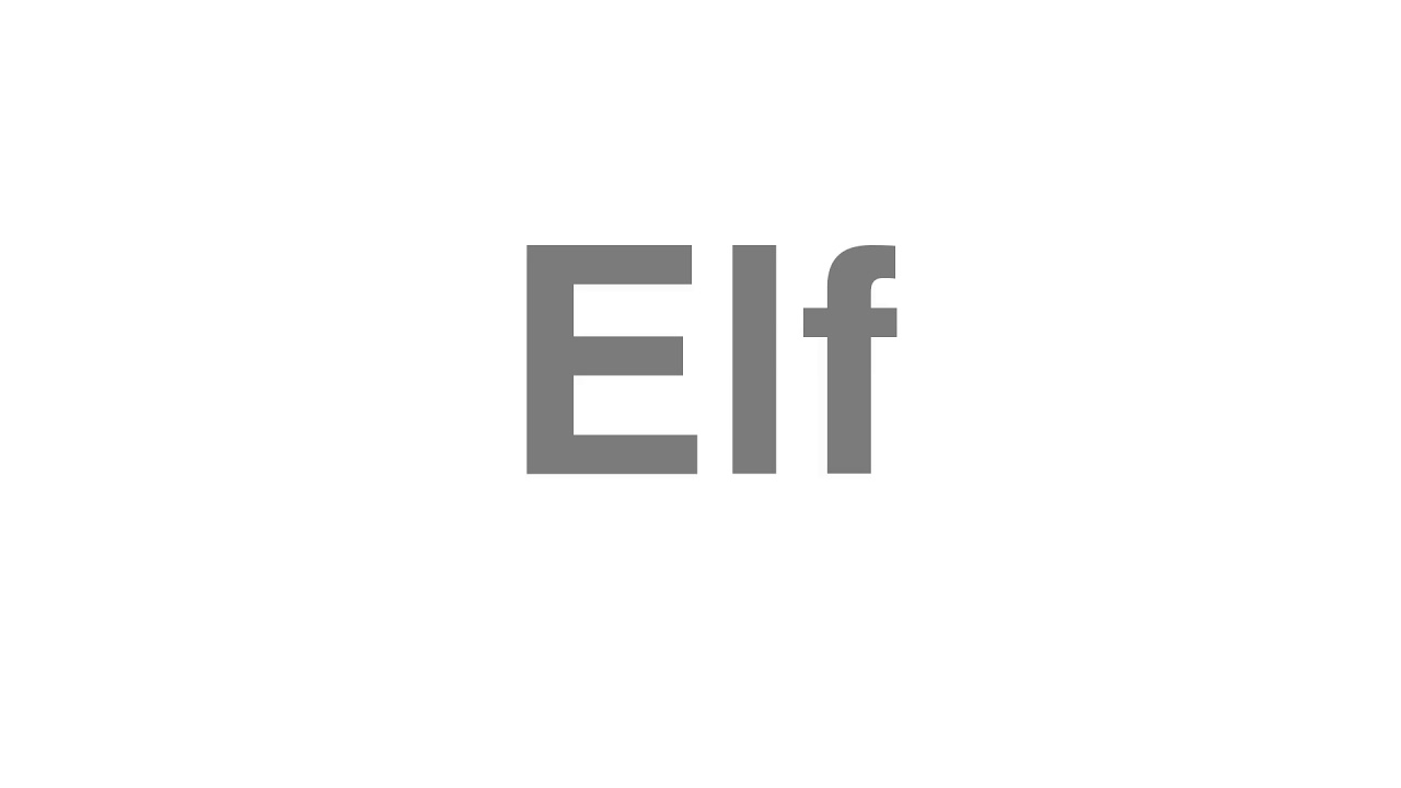 How to Pronounce "Elf" - YouTube