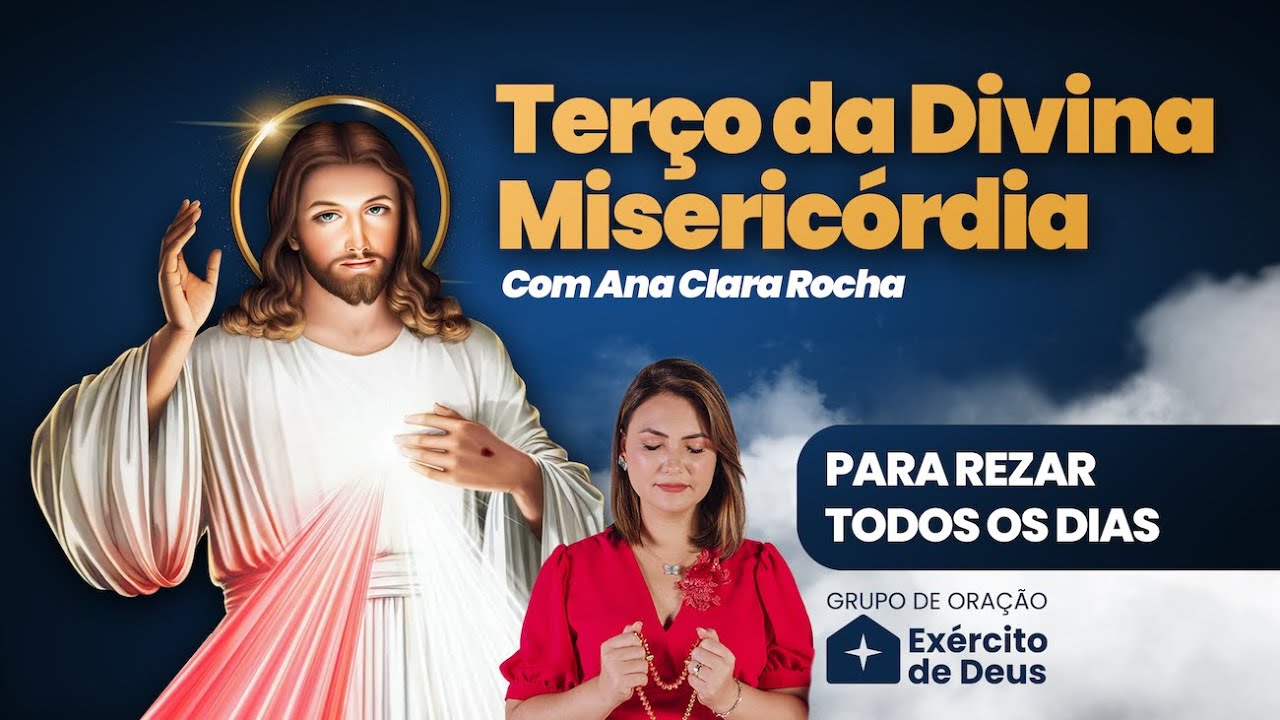 TERÇO DA MISERICÓRDIA com Ana Clara Rocha / PARA REZAR TODOS OS DIAS ...