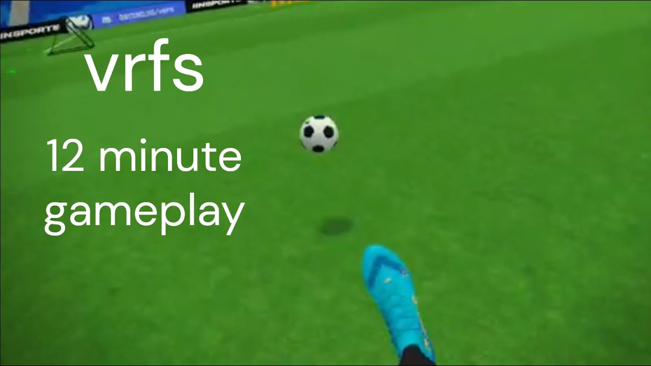 Vrfs: ten minute gameplay (soccer vr game) - YouTube