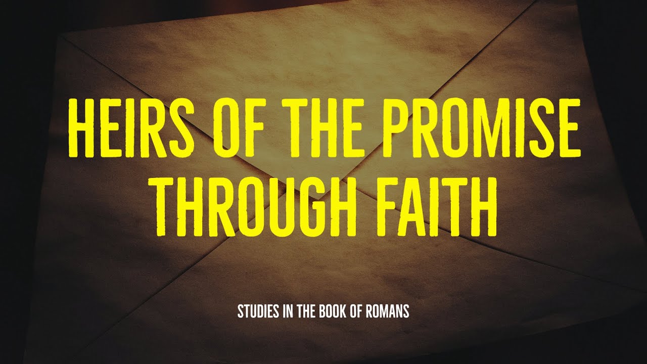Heirs of the Promise Through Faith - YouTube