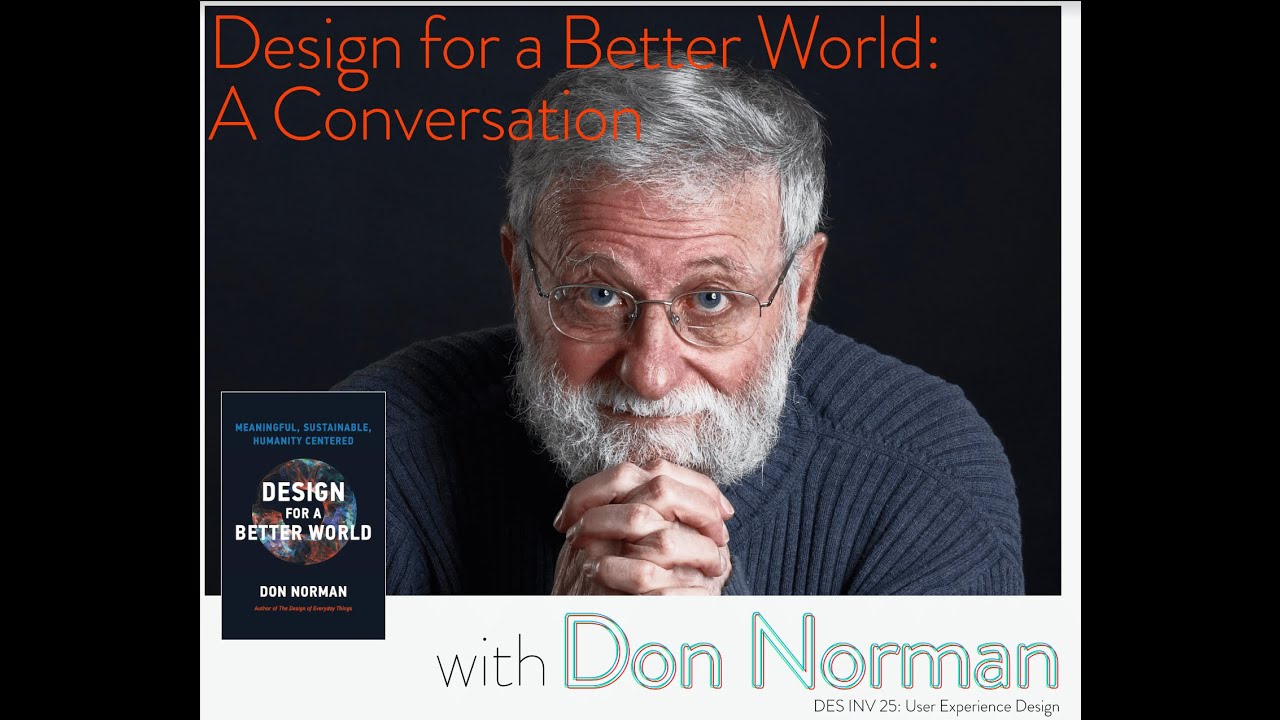Design for a Better World: A Conversation with Don Norman @ UC Berkeley ...